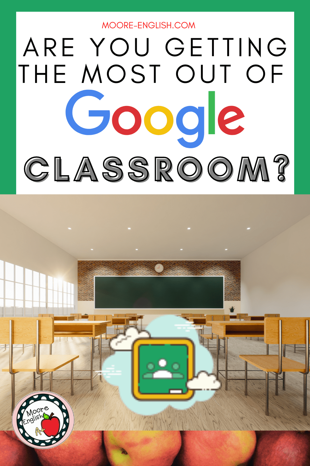 Get the Most out of Google Classroom / Moore English