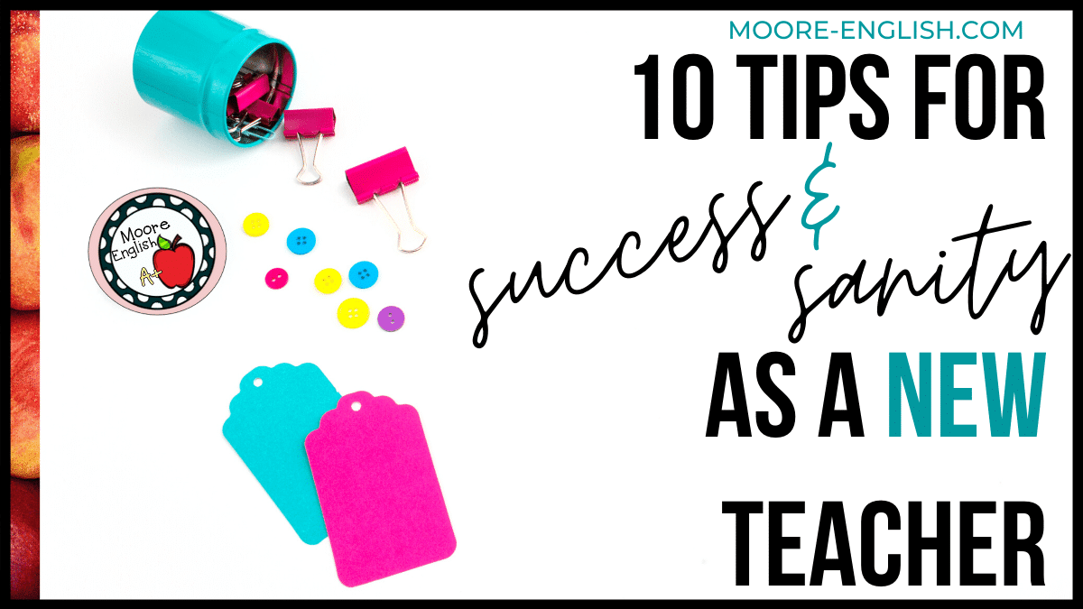 10 Tips for New Teachers Educational Blog / Moore English