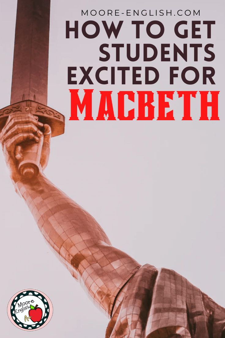 How to Get Students Excited About Macbeth / Moore English
