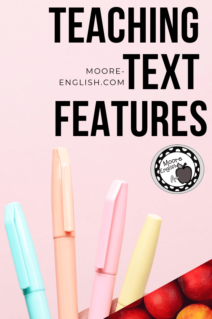 How to Teach Text Features / Moore English Educational Blog