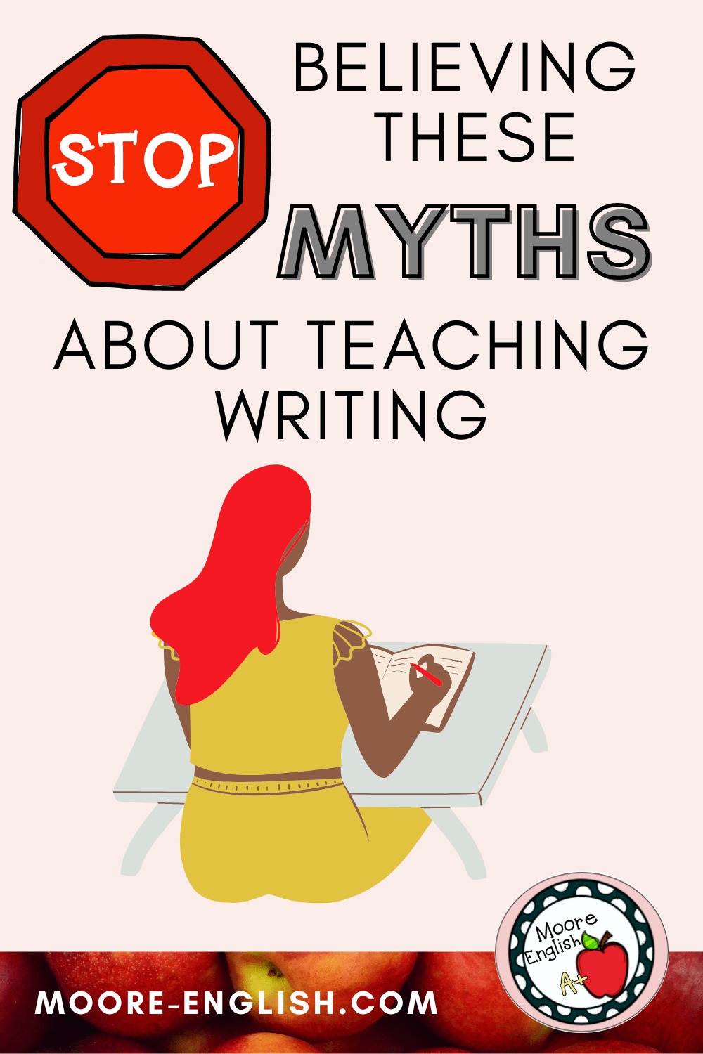 8 Myths to Overcome in Teaching Writing / Moore English Educational Blog