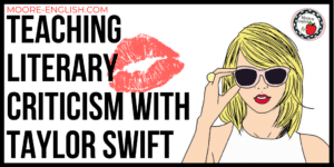 Teaching Literary Criticism with Taylor Swift / Moore English
