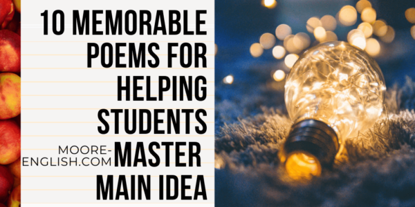 10 Memorable Poems for Teaching Main Idea / Moore English