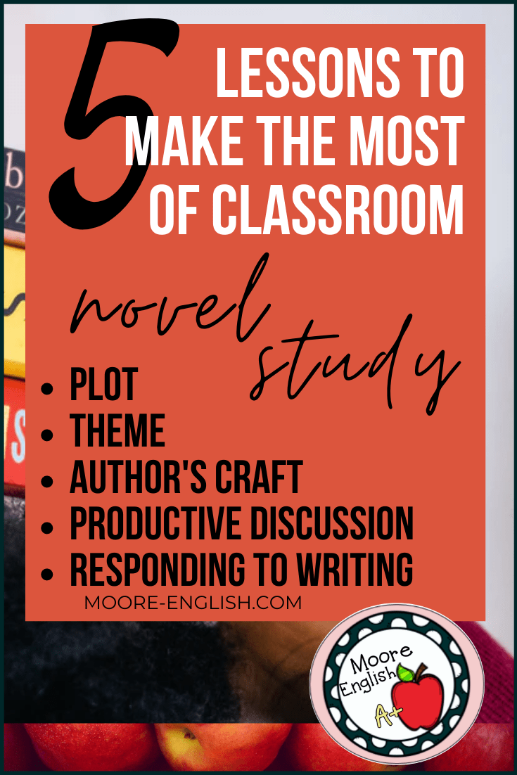 5 Lessons to Make the Most of Classroom Novel Study / Moore English