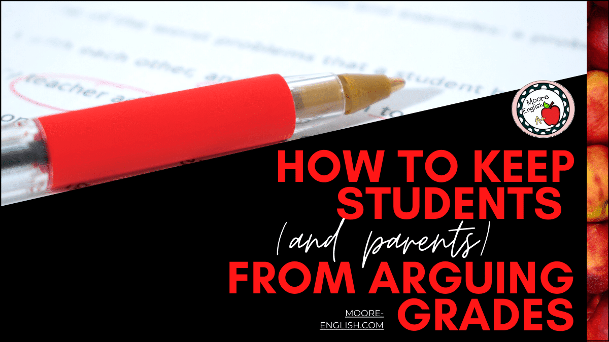 How to Keep Students (And Parents) from Arguing Grades / Moore English