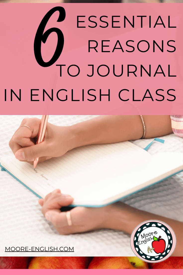 6 Essential Reasons To Journal in English Class / Moore English