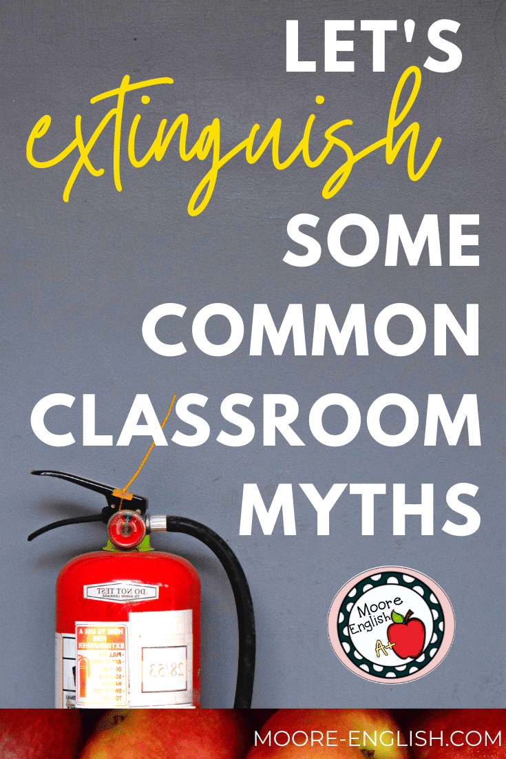 Why Teachers Aren't Candles and More Classroom Myths / Moore English