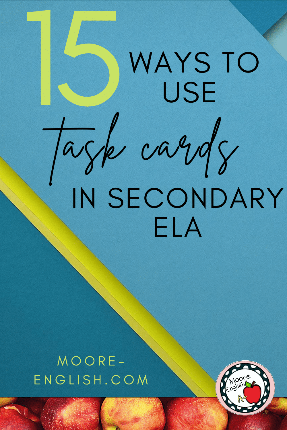 15 Easy Ways to Use Task Cards in Secondary ELA / Moore English