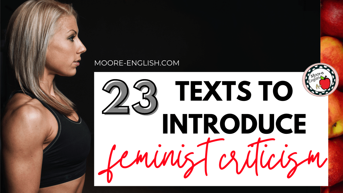 23 Texts to Introduce Feminist Criticism in Secondary ELA / Moore English