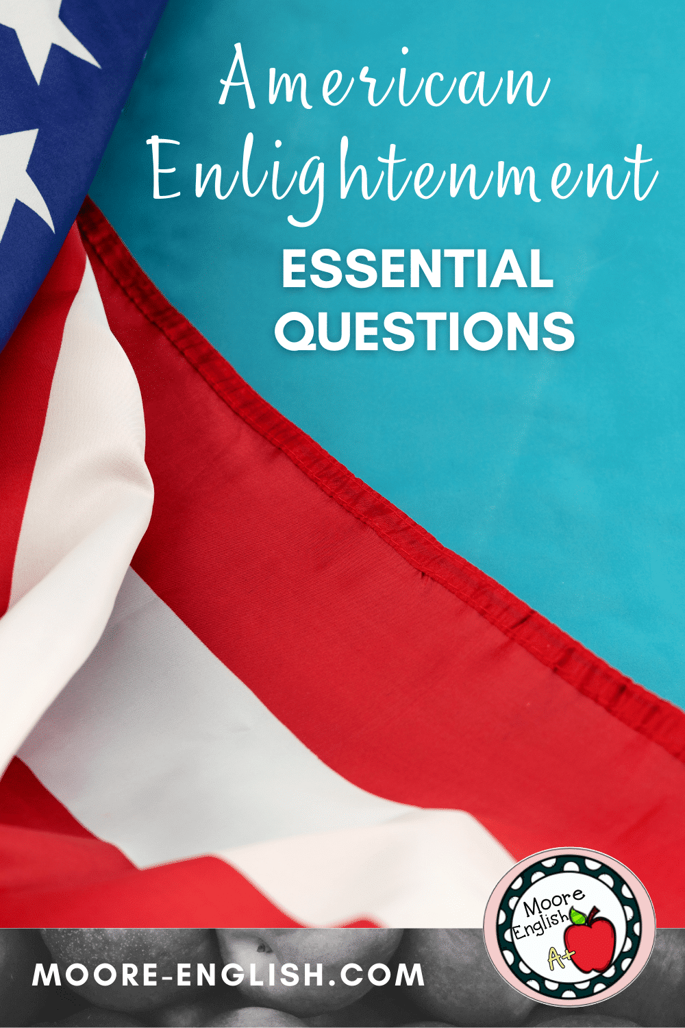 How To Engage Students in the American Enlightenment / Moore English