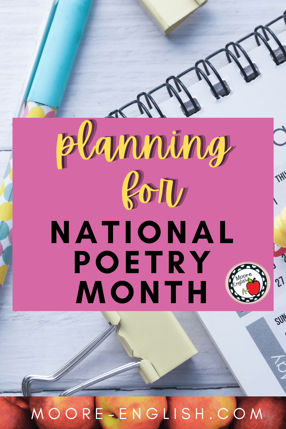 Everything You Need for National Poetry Month / Moore English