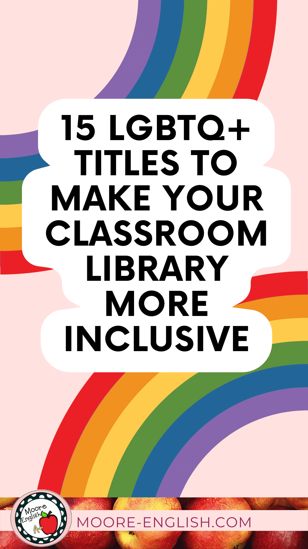 15 LGBTQ+ Titles To Make Your Classroom Library More Inclusive