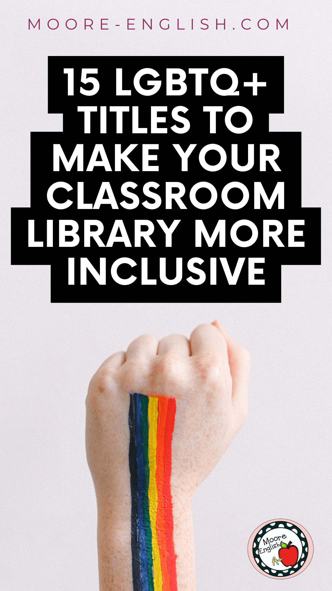 15 LGBTQ+ Titles To Make Your Classroom Library More Inclusive