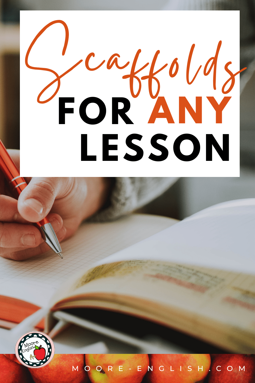 6 Strategies to Add Scaffolding to Any Lesson / Moore English