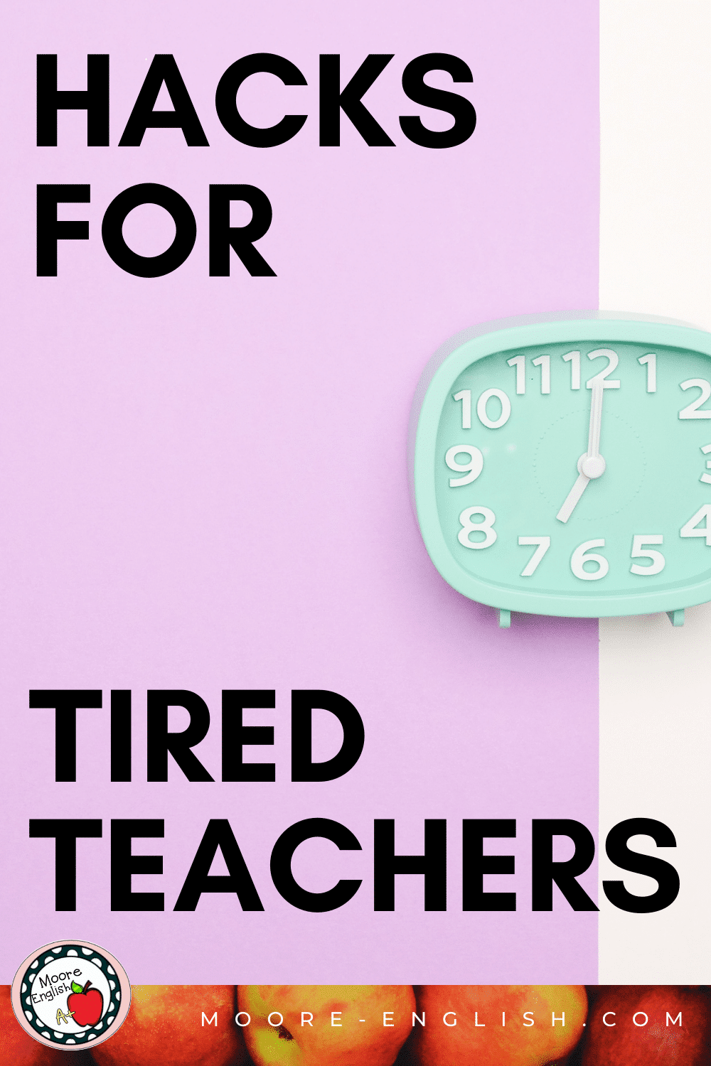 11 Time Saving Hacks for Teachers / Moore English