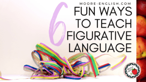 6 Fun, Easy Tools for Teaching Literary Devices / Moore English