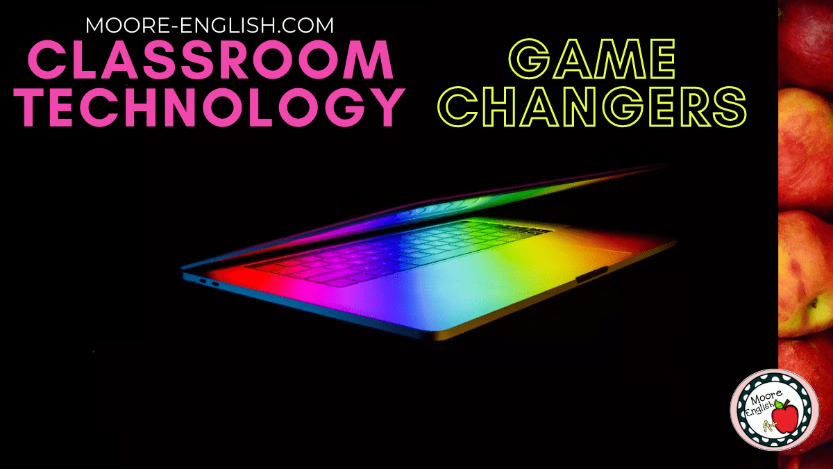 6 Technology Game Changers for Your Classroom / Moore English