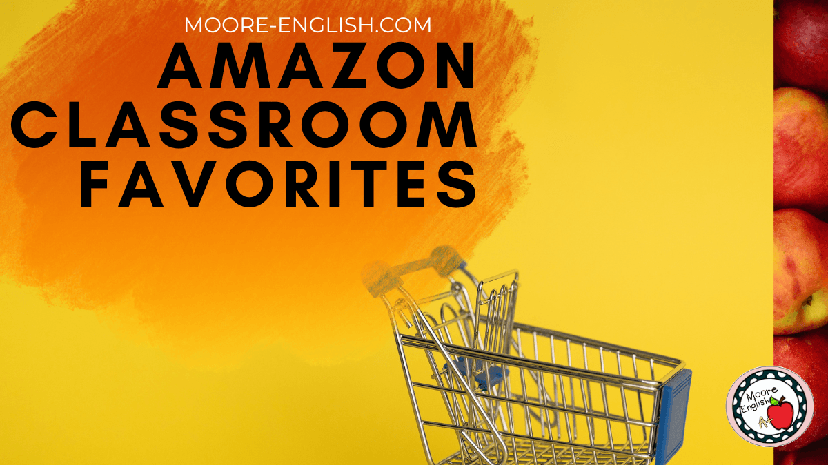 10 Amazon Must Haves for Your Classroom / Moore English