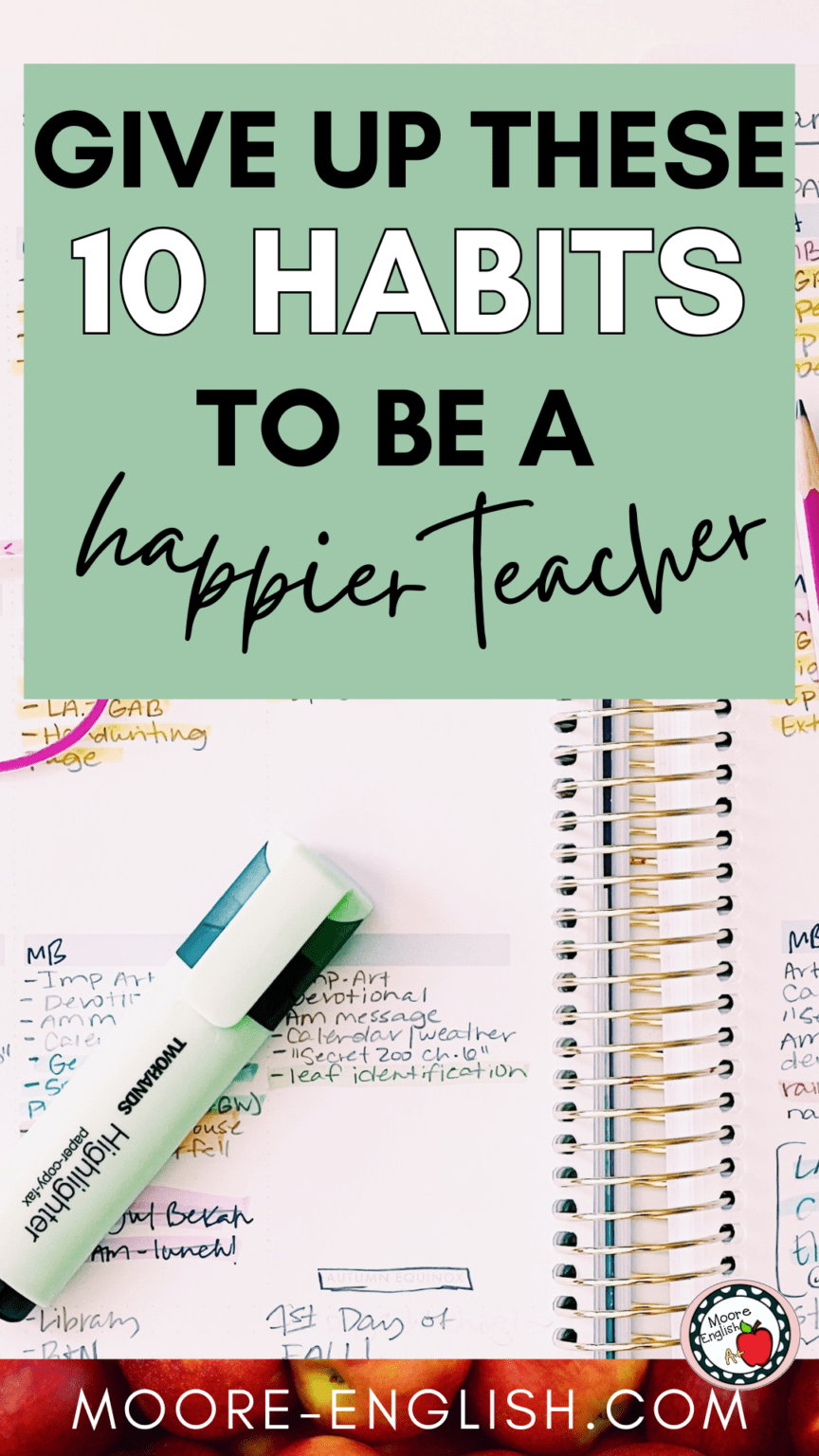 Give Up these 10 Classroom Habits to be a Happier Teacher