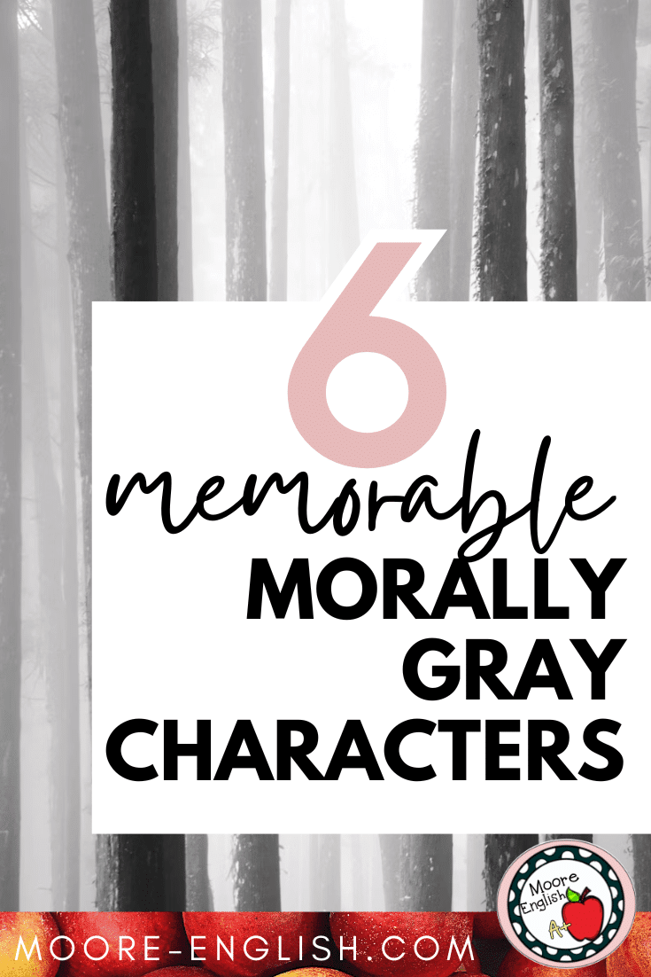 6 Morally-Gray Characters to Challenge Your Students
