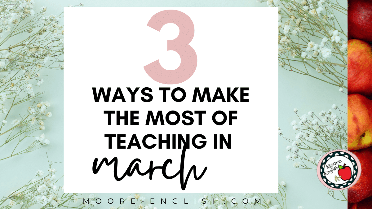 3 Tips for March Teaching Made Easy in High School ELA
