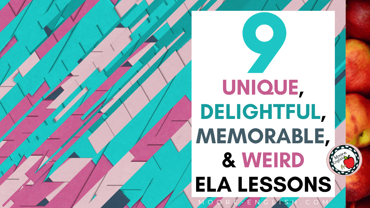 9 Unique and Weird Lessons for Your English Classroom